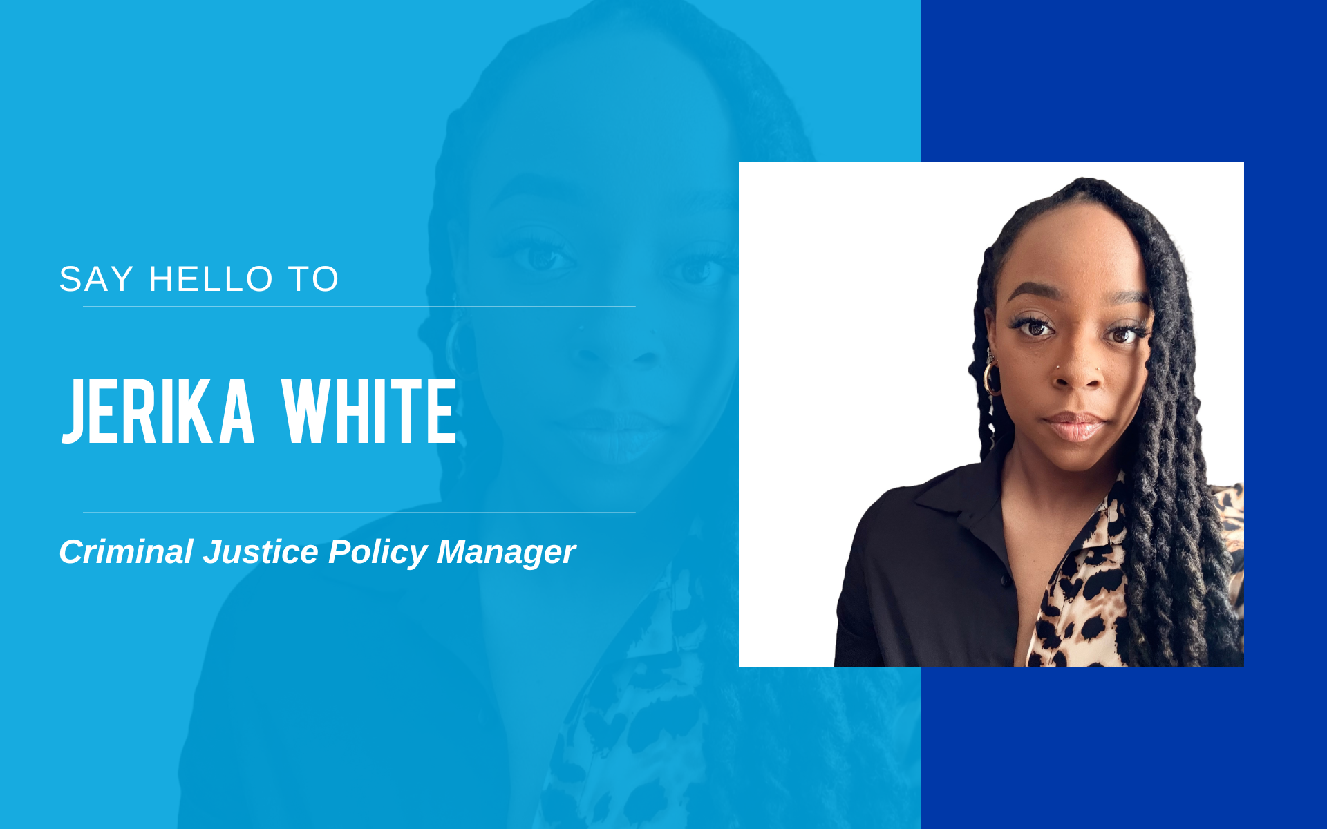 Hello From Our New Criminal Justice Policy Manager, Jerika White ...